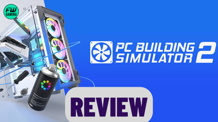 PC Building Simulator 2 Review – Overclock and Load (PC)