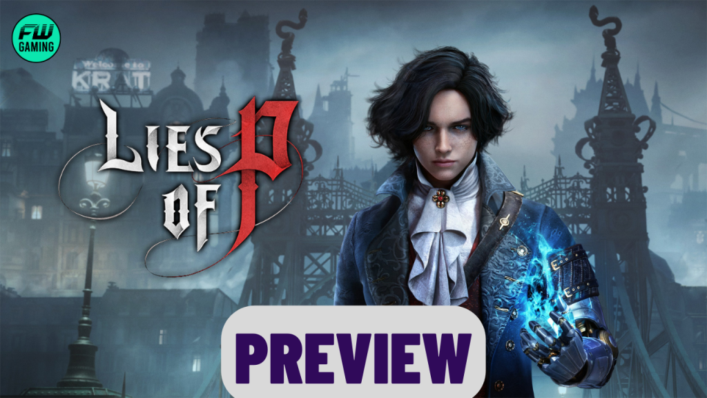 Lies of P Hands-on Preview: Clockwork Puppets Pull Your Strings and Cost You Time