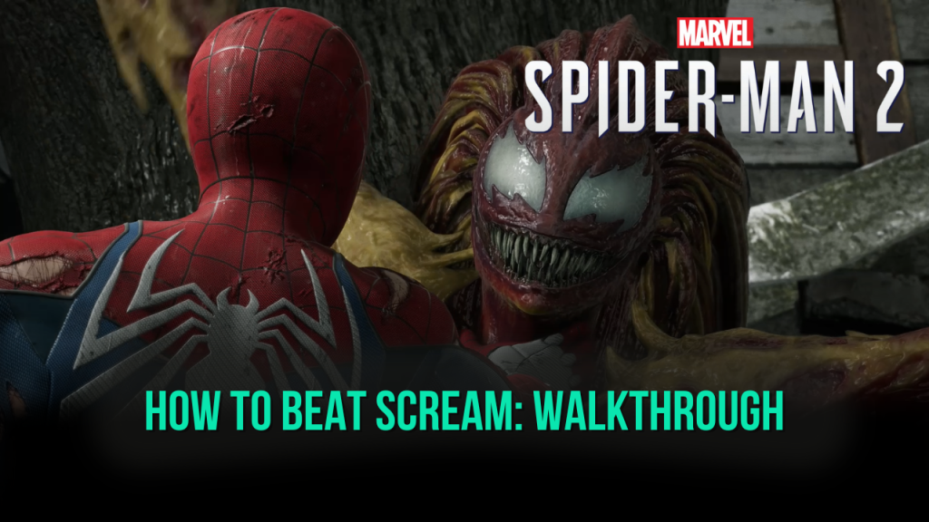 Marvel’s Spider-Man 2: How to Beat Scream in ‘This Isn't You’ Walkthrough